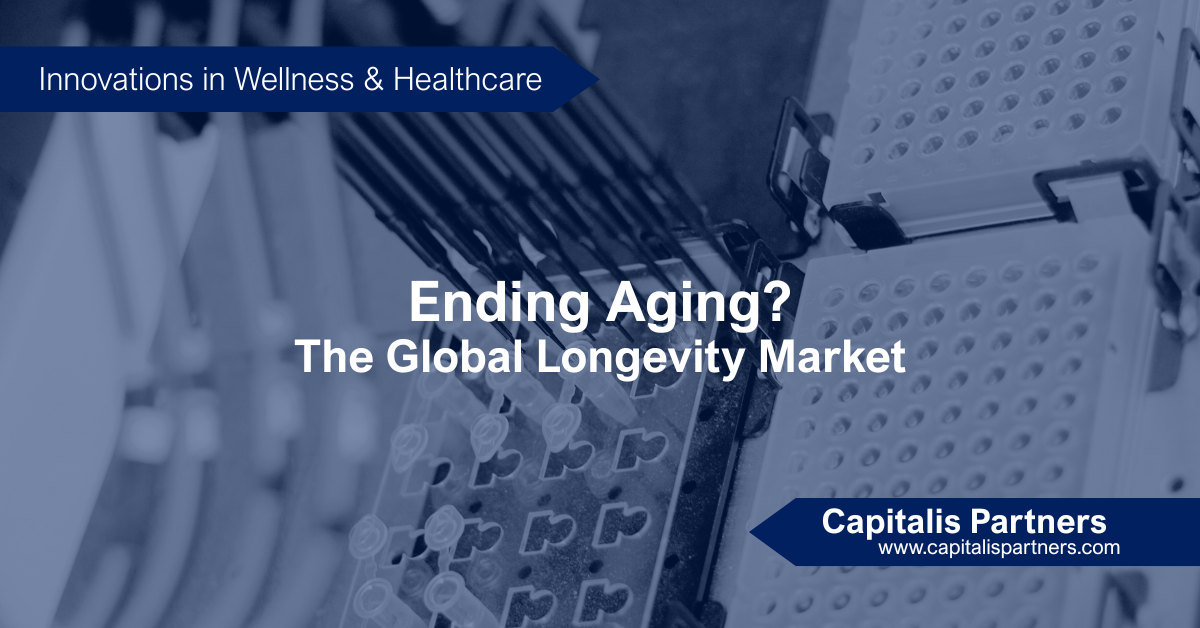 Ending Aging? The Global Longevity Market - Capitalis Partners